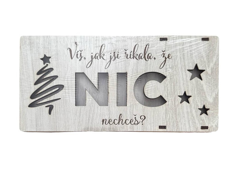 Dřevěná kapsa na peníze - Víš, jak jsi říkala, že NIC nechceš / vánoční ...